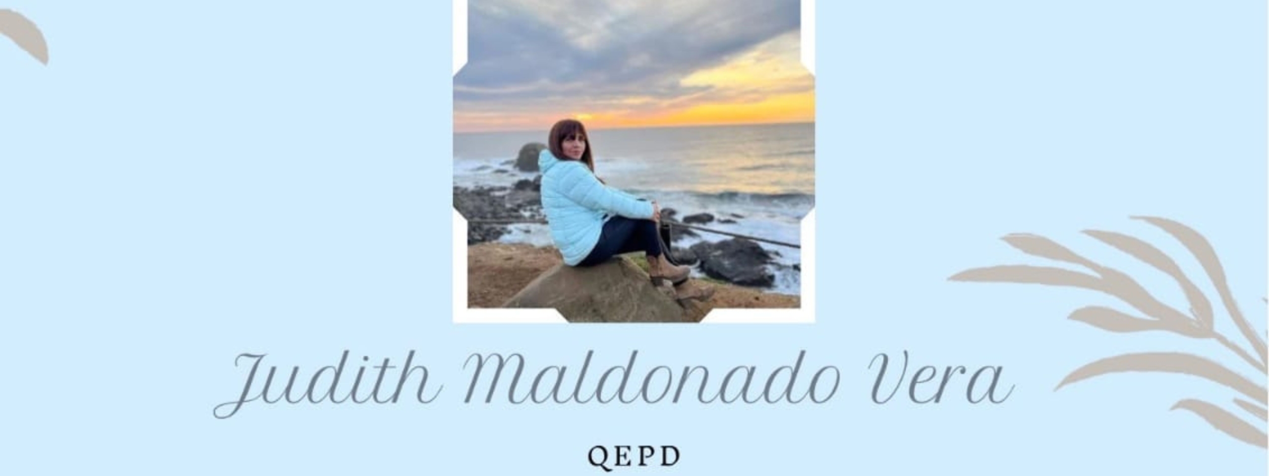 LAMENTABLE FALLECIMIENTO DE LA PROFESORA JUDITH MALDONADO VERA DEL ...